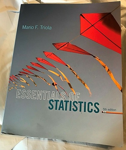 Mario F. Triola ESSENTIALS OF STATISTICS 5th Edition 2015 7th Printing ...