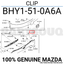 BHY1510A6A Genuine Mazda CLIP BHY1-51-0A6A | eBay