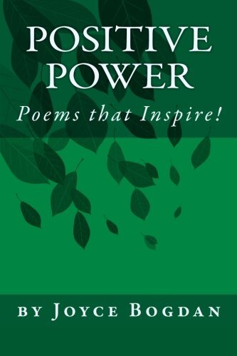 POSITIVE POWER: POEMS THAT INSPIRE! By Joyce Bogdan **BRAND NEW ...