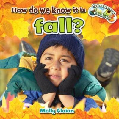 How Do We Know It Is Fall (Seasons Close-Up) - Library Binding - GOOD ...