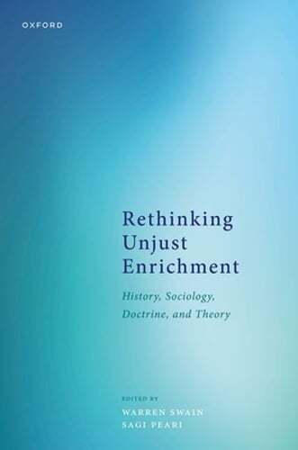 Rethinking Unjust Enrichment: History, Sociology, Doctrine, and Theory ...