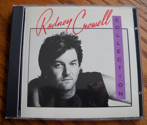 The Rodney Crowell Collection by Rodney Cowell (CD, 1989) | eBay