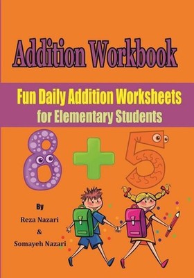 Addition Workbook: Fun Daily Addition Worksheets for Elementary ...