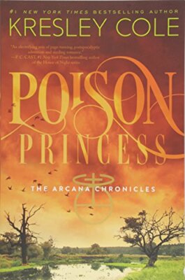 Poison Princess (Arcana Chronicles), Cole, Kresley 9781442436657| eBay