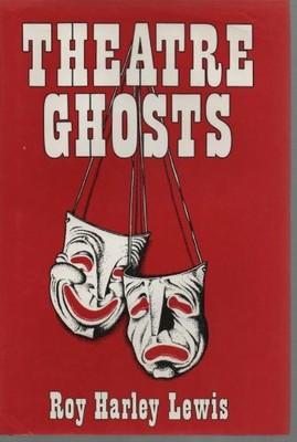 Theatre Ghosts By Roy Harley Lewis 9780715391631 | eBay