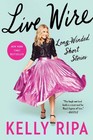 Kelly Ripa Live Wire (Paperback) (UK IMPORT) 9780063073296 | eBay
