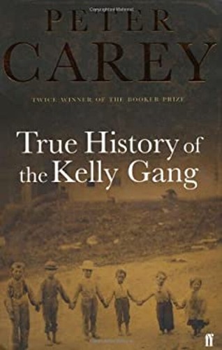 The True History of the Kelly Gang Peter Carey 9780571209873| eBay