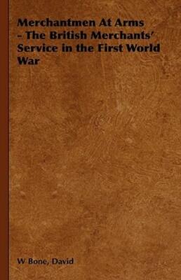 Merchantmen At Arms - The British Merchants' Service In The First World ...