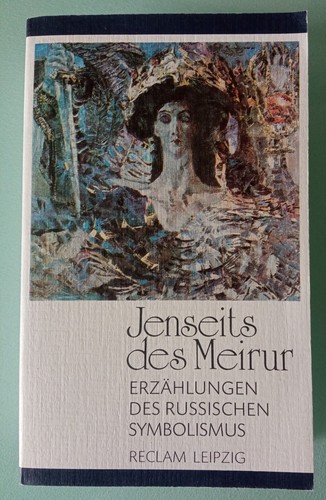 Jenseits des Meirur - Erzählungen des Russischen Symbolismus - Christa ...