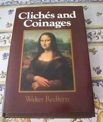 Cliches and Coinages (The Language Library) - Hardcover - ACCEPTABLE ...