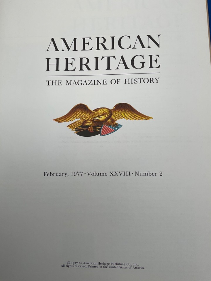1977 American Heritage VOLUME XXVIII NUMBER 2 THE MAGAZINE HISTORY ...