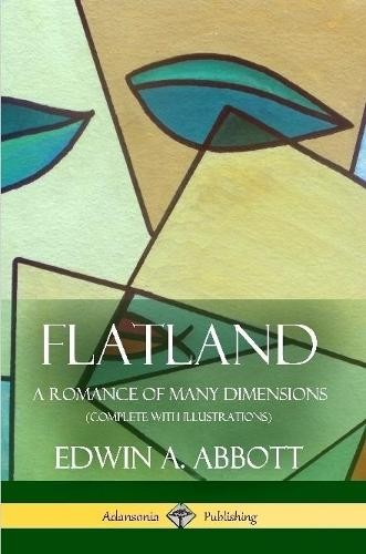Edwin A. Abbott Flatland: A Romance of Many Dimensions ( (Paperback) (US IMPORT) 9781387842438 ...