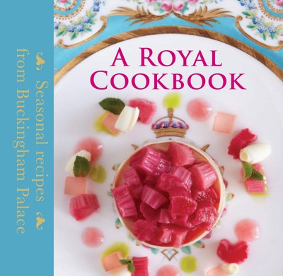 A Royal Cookbook: Seasonal Recipes from Buckingham Palace by Flanagan ...