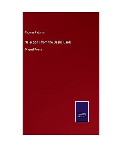 Selections from the Gaelic Bards: Original Poems, Thomas Pattison