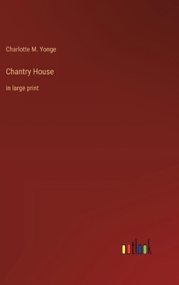 Chantry House: in large print by Charlotte M. Yonge Hardcover Book | eBay