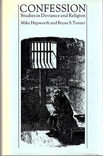 Confession: Studies in Deviance and Religion by Turner, Professor Bryan ...