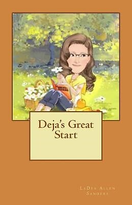 Deja's Great Start by Allen Sanders, Ladea -Paperback 9781530597826 ...