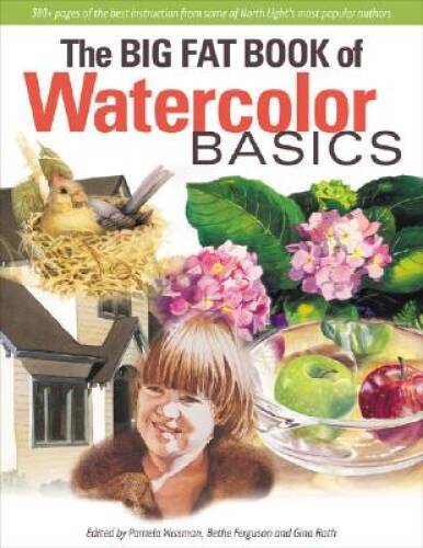 The Big Fat Book of Watercolor Basics - Paperback By Wissman, Pamela ...