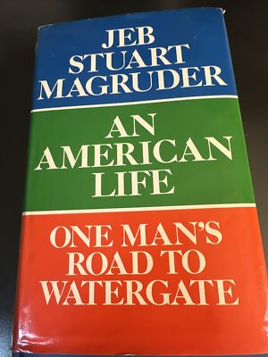 An American Life: One Man's Road to Watergate hardcover, Magruder ...