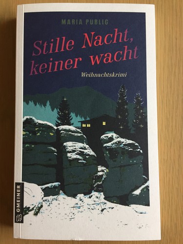 Maria Publig: Stille Nacht, keiner wacht. Österreich Krimi, Waldviertel ...