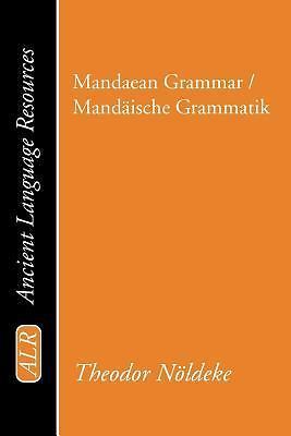 Ancient Language Resources Ser.: Mandaean Grammar / Mandäische ...