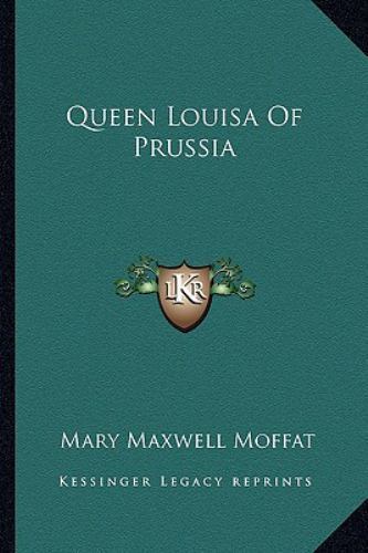 Queen Louisa of Prussi by Mary Maxwell Moffat (2010, Trade Paperback ...