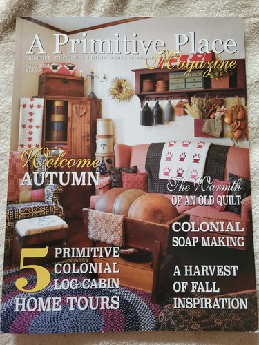 A PRIMITIVE PLACE MAGAZINE ~ FALL 2023 ~ Primitive, Colonial, Country ...