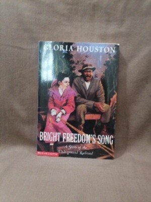 Bright Freedom's song: A story of the Underground Railroad by Houston ...