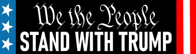 We the People Stand With Trump 9" Bumper Sticker Support Trump Stickers ...