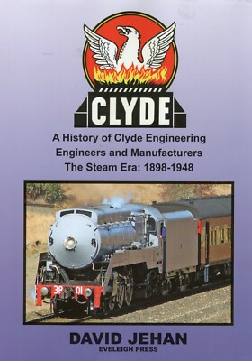 CLYDE A HISTORY OF CLYDE ENGINEERING & MANUFACTURING 1898 - 1948 THE ...
