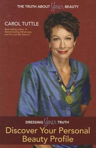 Discover Your Personal Beauty Profile: Dressing Your Truth by Carol ...