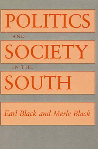 Politics and Society in the South by Earl Black: New 9780674689596| eBay