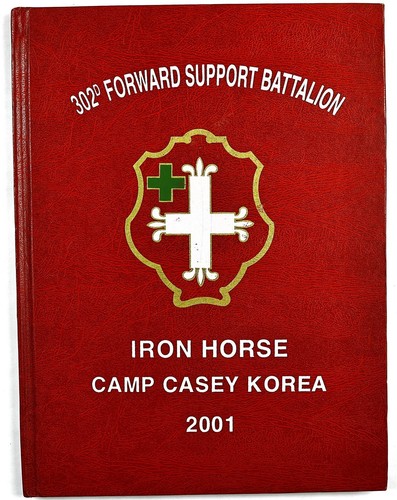302nd Forward Support Battalion Iron Horse Camp Casey, Korea 2001 Cruise Book | eBay