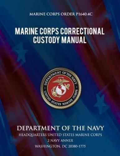 Marine Corps Correctional Custody Manual by Department of the Navy ...