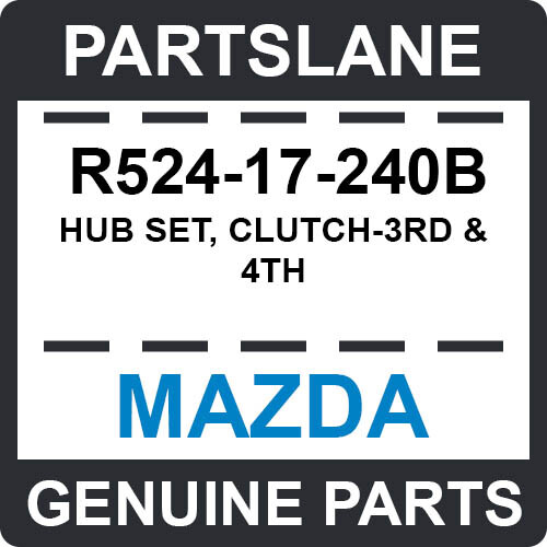 R524-17-240B Mazda OEM Genuine HUB SET, CLUTCH-3RD & 4TH | eBay
