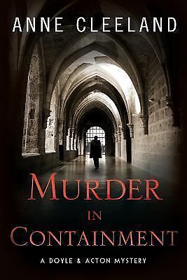 Murder in Containment : A Doyle and Acton Mystery by Anne Cleeland ...
