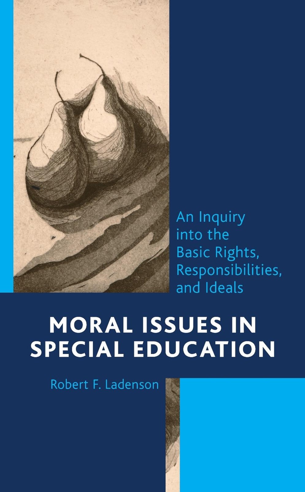 Moral Issues in Special Education: An Inquiry into the Basic Rights ...