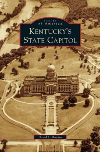 Kentucky's State Capitol by David L Buchta: New 9781531657352| eBay