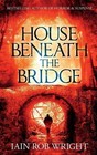 Iain Rob Wright House Beneath the Bridge (Paperback) (UK IMPORT) 9781976838569| eBay