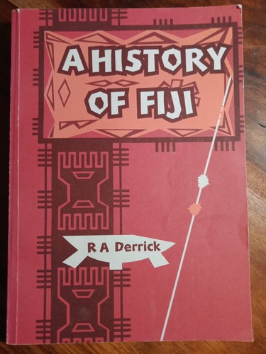 A History of Fiji Volume 1 by R.A. Derrick 2001 19th Century Pacific ...