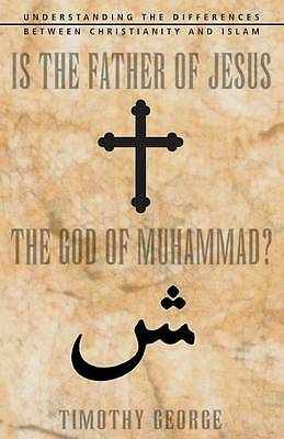 Is the Father of Jesus the God of Muha- 9780310247487, paperback ...