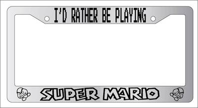 Chrome License Plate Frame I'd Rather Be Playing Super Mario 2 Auto ...