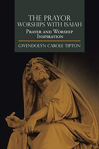The Prayor Worships with Isaiah: Prayer and Worship Inspiration ...