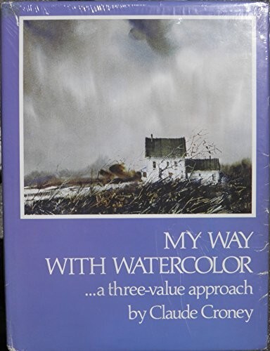 My Way with Watercolor by Claude Croney (1973, Hardcover) 9780891340263 ...