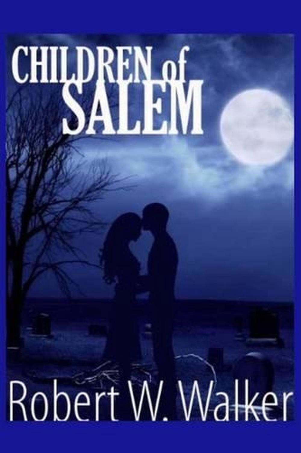 Children of Salem: Love in the time of the Witch Trials by Robert W. Walker (Eng 9781493640638| eBay
