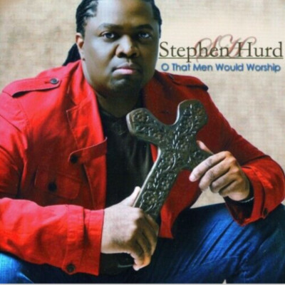 Stephen Hurd: That Men Would Worship CD, *Brand New* Factory-Sealed ...