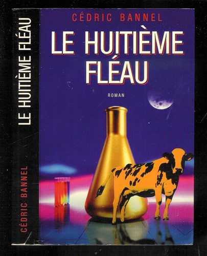 Cédric Bannel : Le huitième fléau " Roman " Editions France Loisirs | eBay