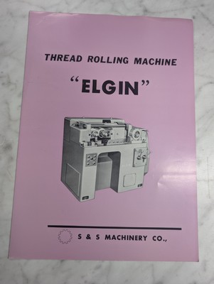 S&S MACHINERY ELGIN THREAD ROLLING MACHINE SALES BROCHURE LITEARTURE ...