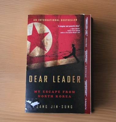 Dear Leader: My Escape from North Korea by Jin-Sung, Jang 9781476766560 ...
