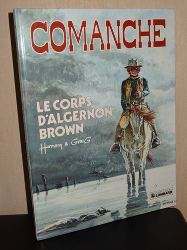 COMANCHE - ALBUM n°10 - LE CORPS D'ALGERNON BROWN - Hermann & Greg ...